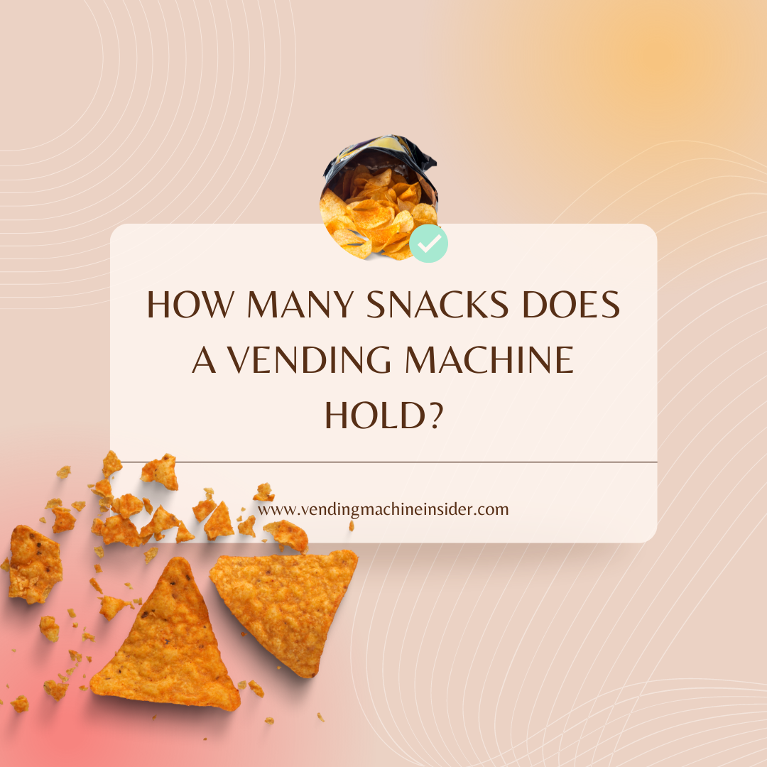 How Many Snacks Does a Vending Machine Hold? Snacks & Beverage