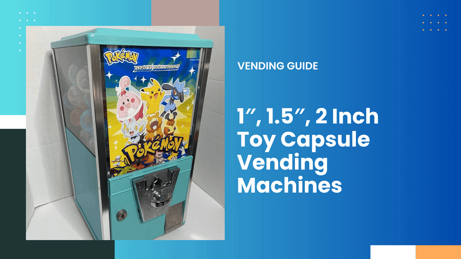 1″, 1.5″, 2 Inch Toy Capsule Vending Machine | Buy Now Online